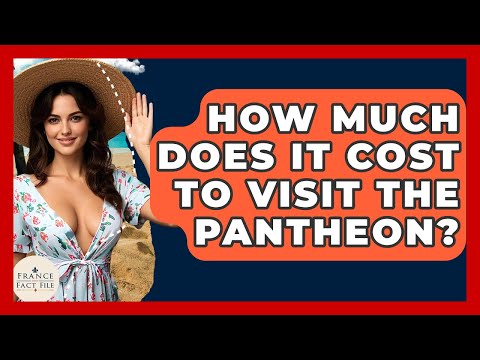 How Much Does It Cost To Visit The Pantheon? - France Fact File