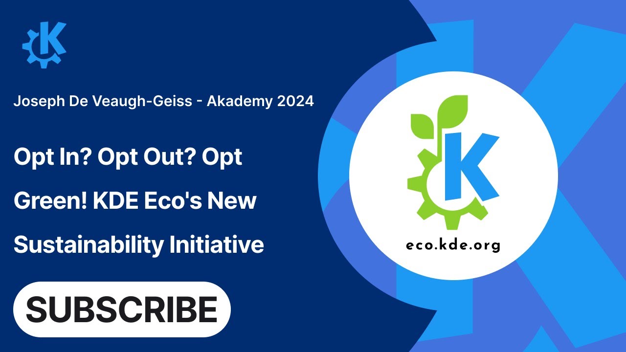 Joseph De Veaugh-Geiss - Opt In? Opt Out? Opt Green! KDE Eco's New Sustainability Initiative