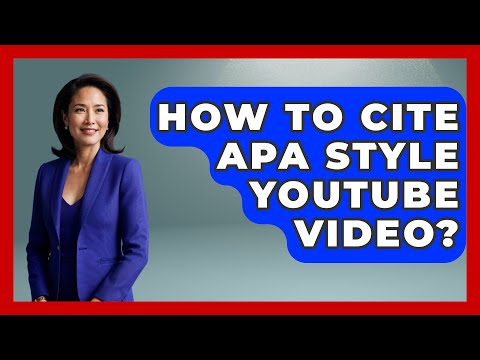 How To Cite APA Style YouTube Video? - The Language Library