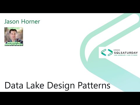 2020 @SQLSatLA presents: Data Lake Design Patterns by Jason Horner | @Blackline Room