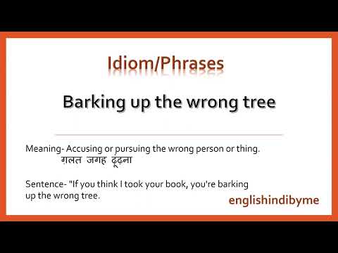 Barking up the wrong tree meaning in hindi |गलत जगह खोज करना | Idiom and phrases in hindi