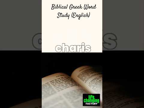 #03 CHARIS - Biblical Greek Word Study (English)