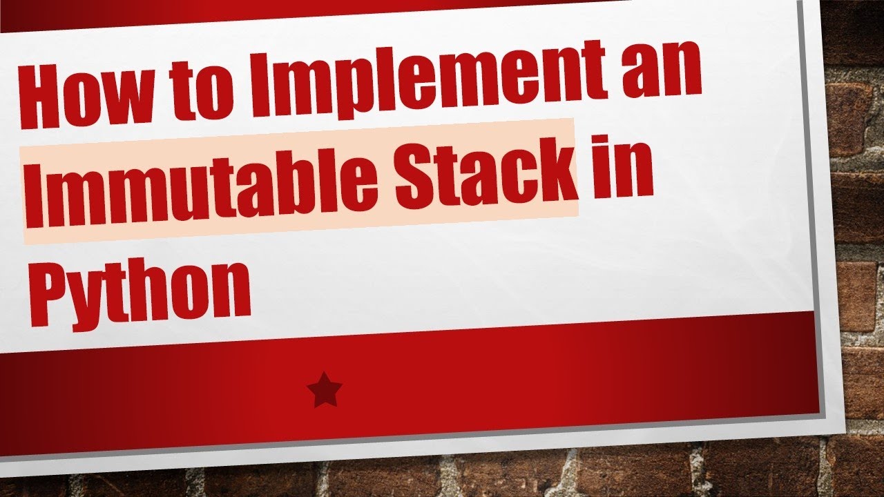 How to Implement an Immutable Stack in Python