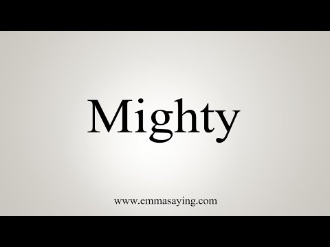 How To Say Mighty