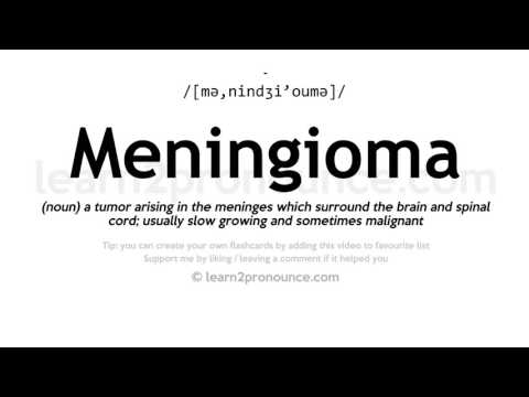 Meningioma pronunciation and definition