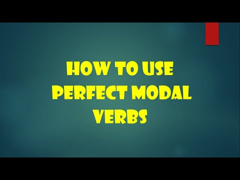 Modal verbs part 2. Perfect Modal Verbs