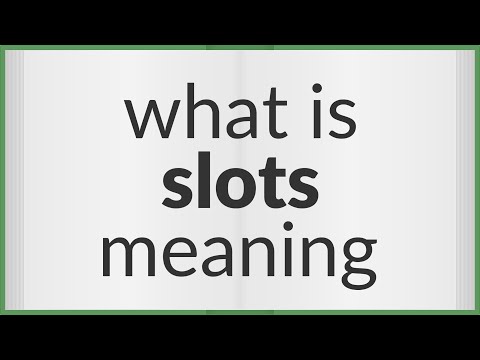 Slots | meaning of Slots