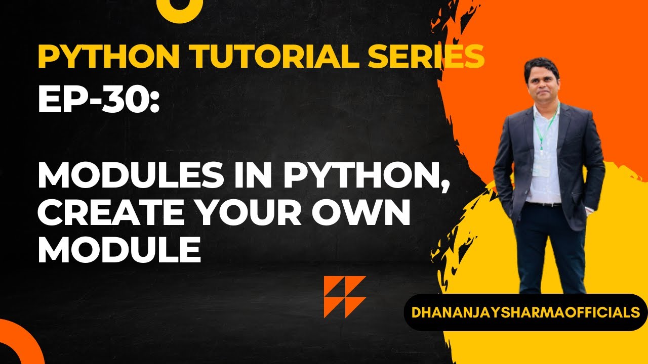 EP-30(Python Tutorial):  Modules in Python, Create your Own Module