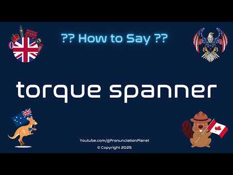 🔧 📏 How to Pronounce torque spanner? (CORRECTLY) | Pronunciation Planet