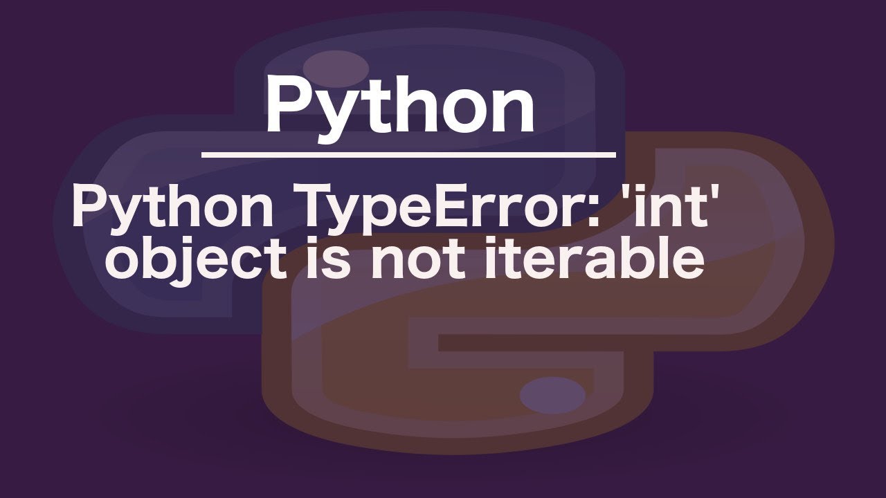 Python TypeError: 'int' object is not iterable