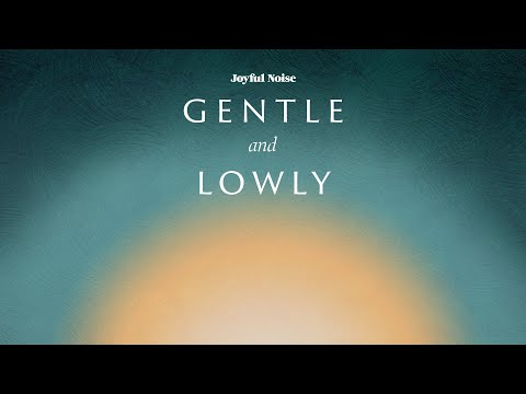 Gentle and Lowly