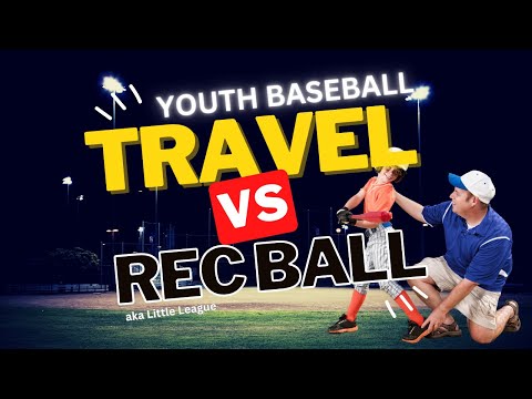 Little League VS Travel Ball Baseball What Is The Difference