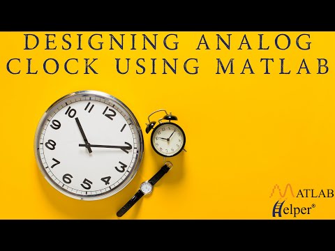 Designing Analog Clock Using MATLAB | @MATLABHelper Blog