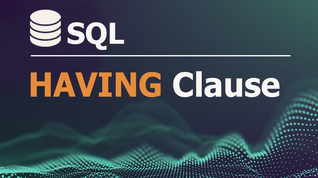 SQL Tutorial for Data Analysis 26: HAVING Clause