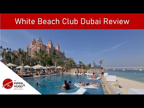 White Beach Club Review | Dubai at the Atlantis | 2022
