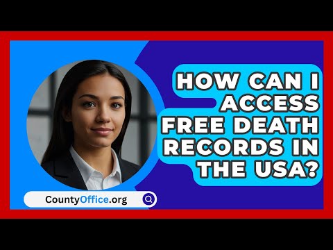 How Can I Access Free Death Records in the USA? | CountyOffice News
