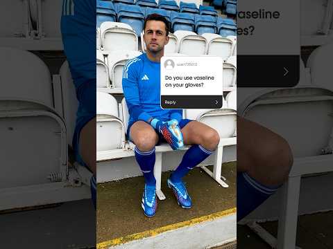VASELINE ON GOALKEEPER GLOVES⁉️