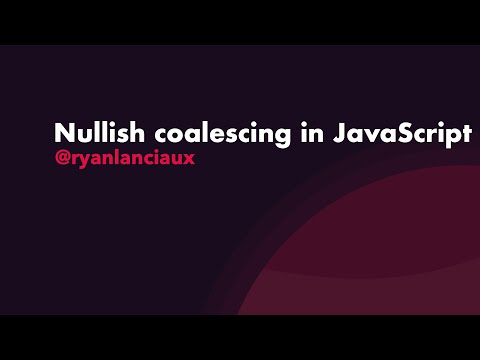 Nullish coalescing in JavaScript
