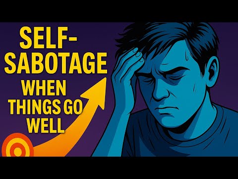 Why You Ruin Good Things for Yourself (And Don’t Even Know Why