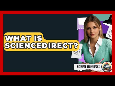 What Is ScienceDirect? - Ultimate Study Hacks