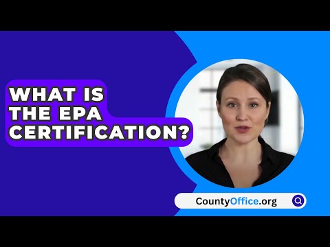 What Is The EPA certification? - CountyOffice.org