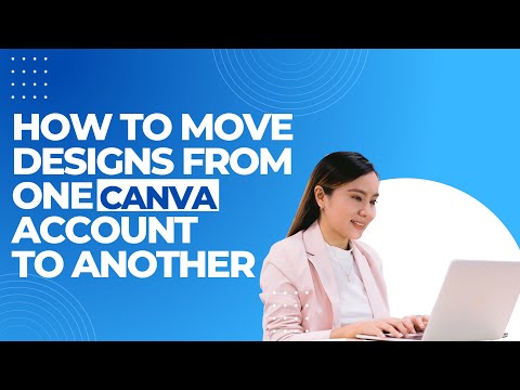 How To Transfer Your Canva Design To Another Canva Account in Less Minute