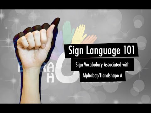 SIGN LANGUAGE 101: #SgSL Sign Vocabulary Associated with Alphabet/Handshape A (2019)