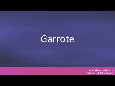 How to pronounce "Garrote / Garrotte".