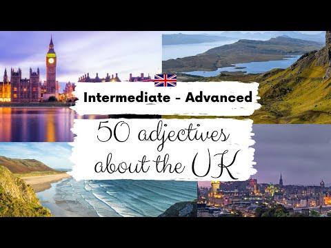 50 English adjectives to describe the UK | INTERMEDIATE TO ADVANCED BRITISH ENGLISH VOCABULARY