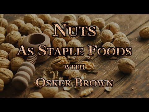 Nuts As Staple Foods with Osker Brown