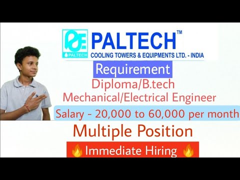 Jobs for Diploma/B.Tech Mechanical,Electrical Engineer Multiple Post in Paltech Cooling Towers Ltd.