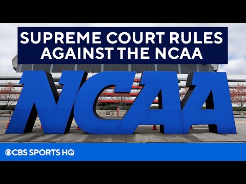 The Supreme Court Unanimously RULES AGAINST the NCAA | CBS Sports HQ