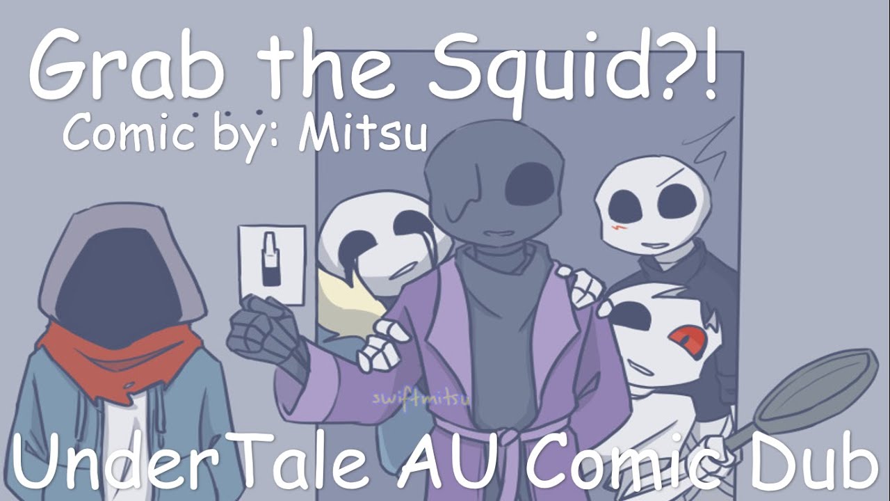Grab the Squid | UnderTale AU Comic Dub
