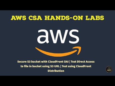 AWS Hands-On Lab 6.6~6.8: Secure and Test S3 bucket with CloudFront OAI & Direct access using S3 URL