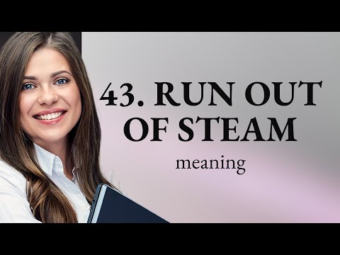 Losing Steam: Understanding "Run Out of Steam" in English