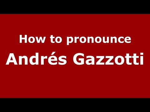 How to pronounce Andrés Gazzotti (Spanish/Argentina) - PronounceNames.com