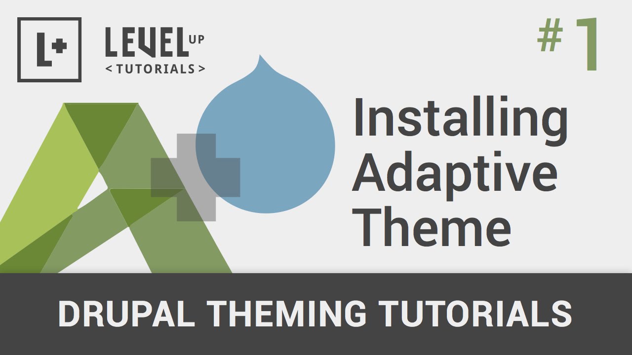 #1 - Installing Adaptive Theme - Drupal Theming Tutorials