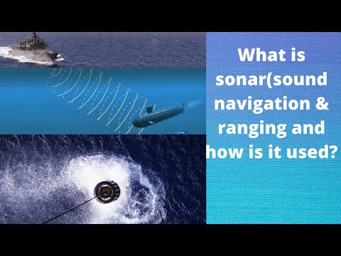 What is SONAR - sound navigation and ranging and how it is used (science & technology).