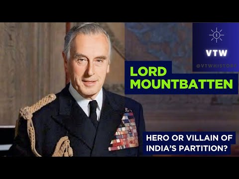 Lord Mountbatten: The Man Who Divided India & Pakistan – Hero or Villain?