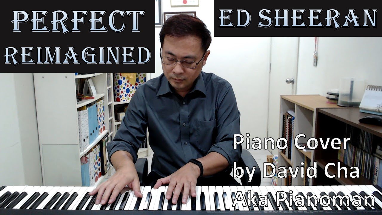 Perfect [Reimagined] - Ed Sheeran - Piano Cover by David Cha