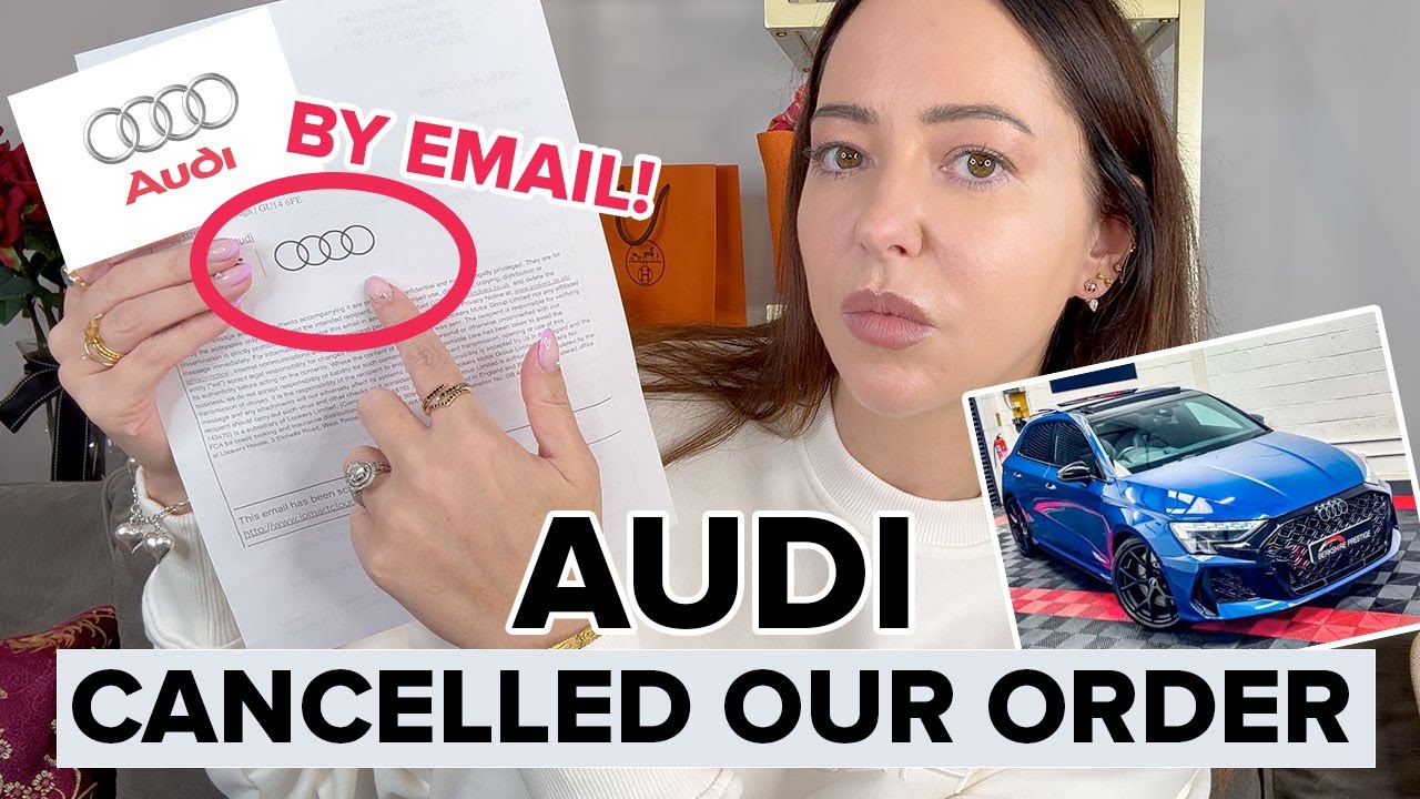 AUDI UK: THEY CANCELLED OUR ORDER FOR A NEW CAR