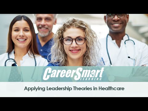 Applying Leadership Theories in Healthcare