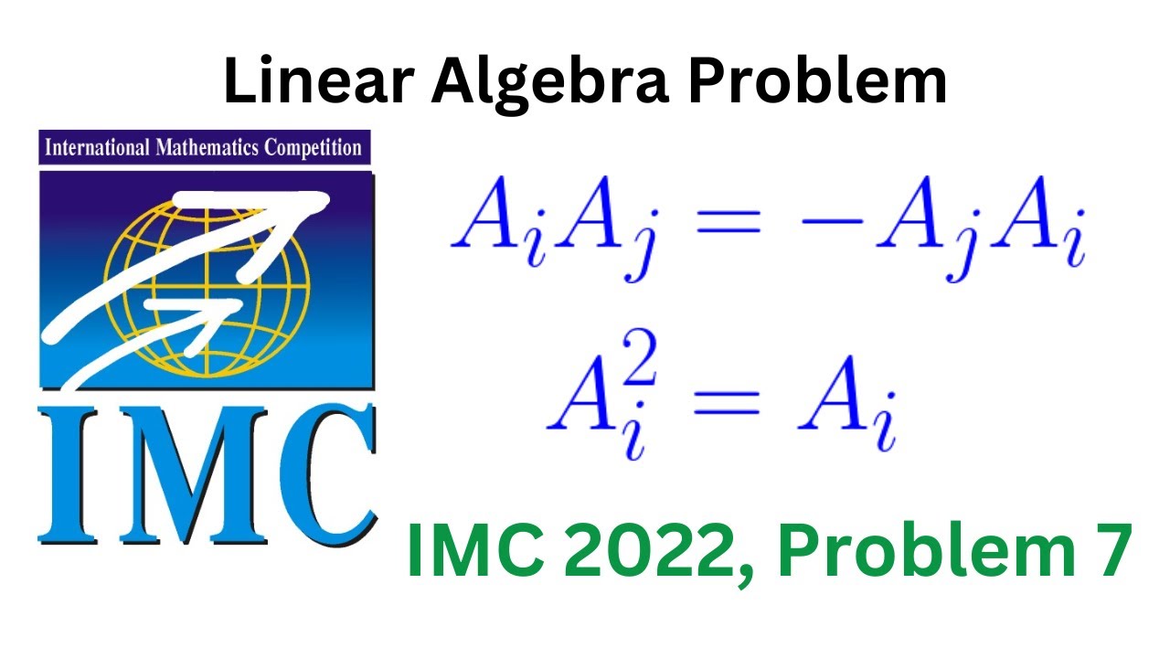IMC 2022, Problem 7, Can You Solve This Linear Algebra Problem?