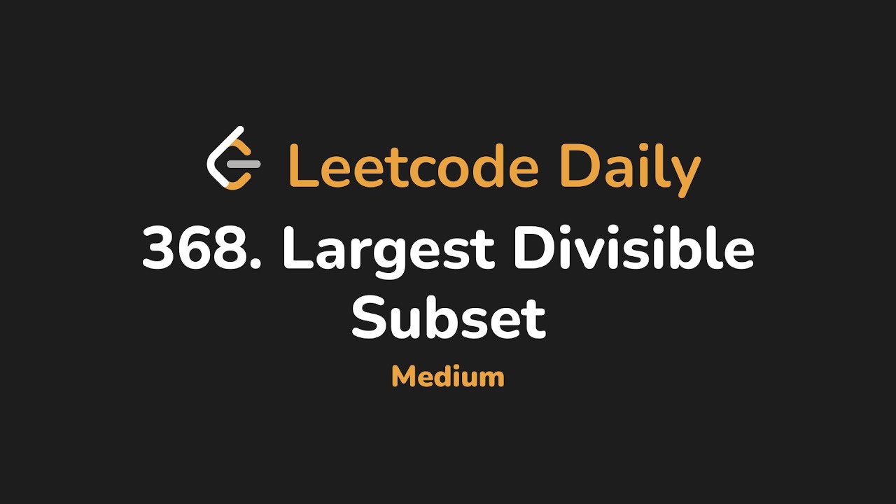 368. Largest Divisible Subset | Leetcode Daily - Python
