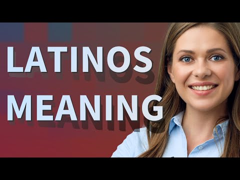 Latinos | meaning of Latinos