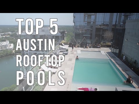 Top 5 Downtown Austin Rooftop Pools