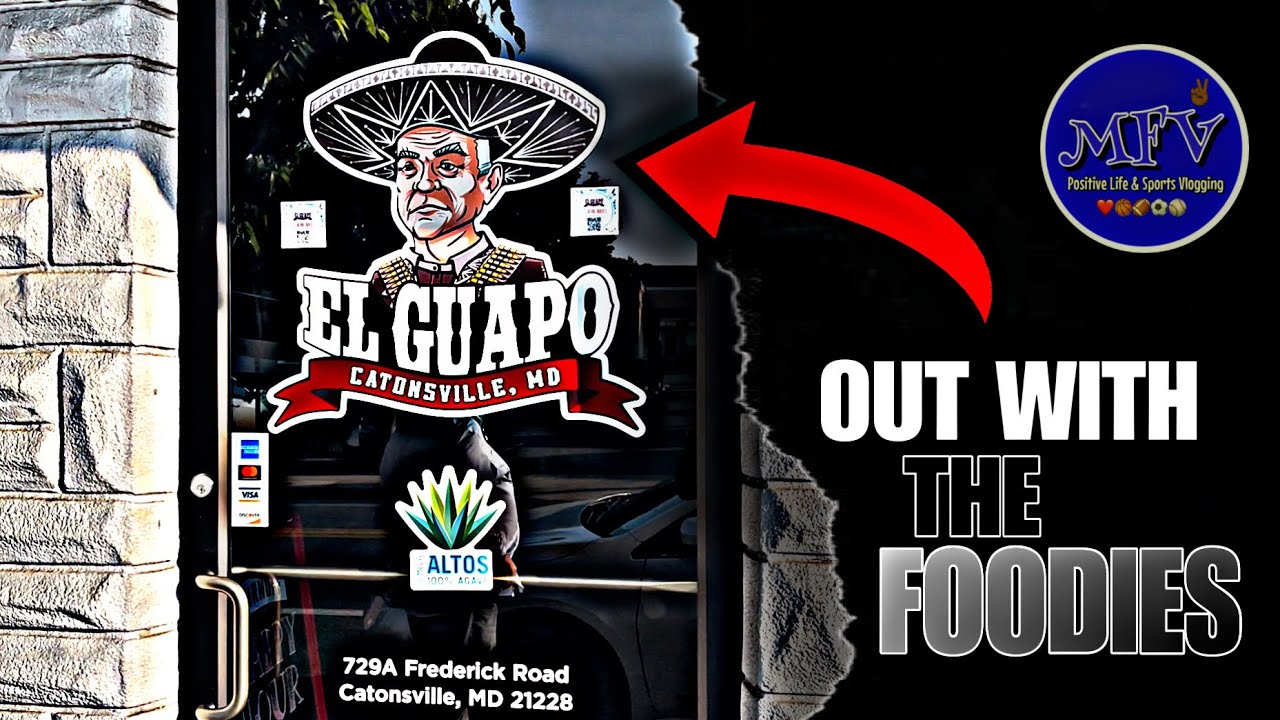 Out with the Foodies @ El Guapo Catonsville MD | Positive Life Vlog