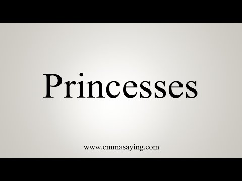 How To Say Princesses