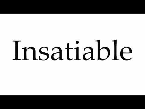 How to Pronounce Insatiable