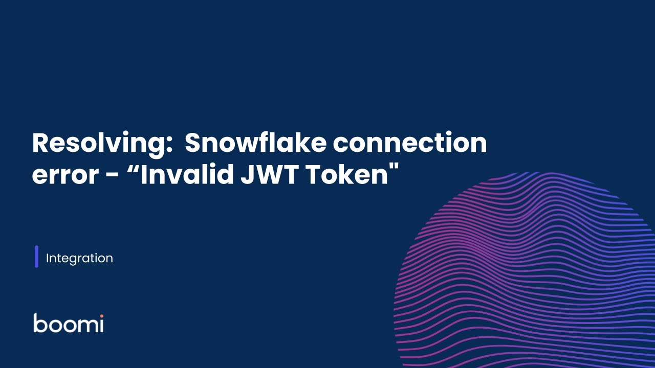 Resolving:  Snowflake connection error - “Invalid JWT Token